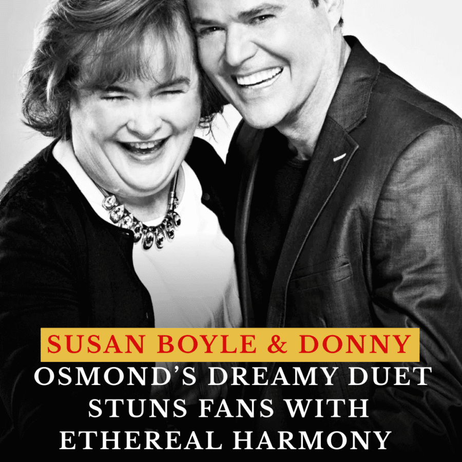 Susan Boyle and Donny Osmond: A Musical Dream Duet