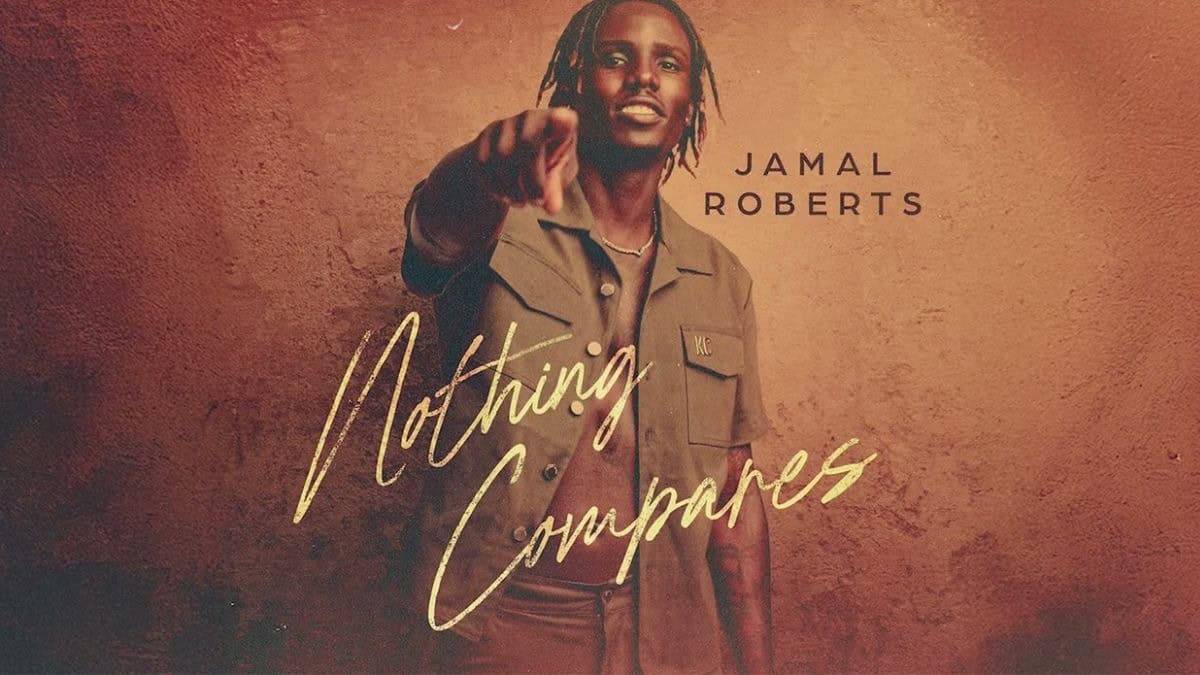 The Hard Work Behind Jamal Roberts’ "Nothing Compares" Shows What Love ...
